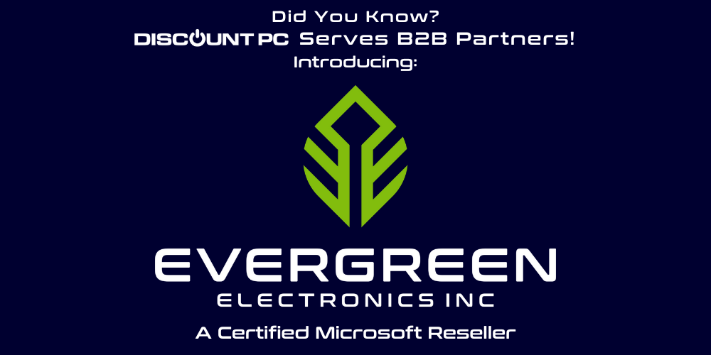 Introducing Evergreen Electronics Inc! - DiscountPC.com