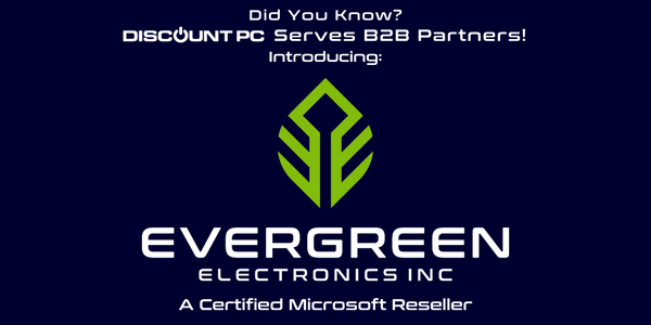Introducing Evergreen Electronics Inc! - DiscountPC.com